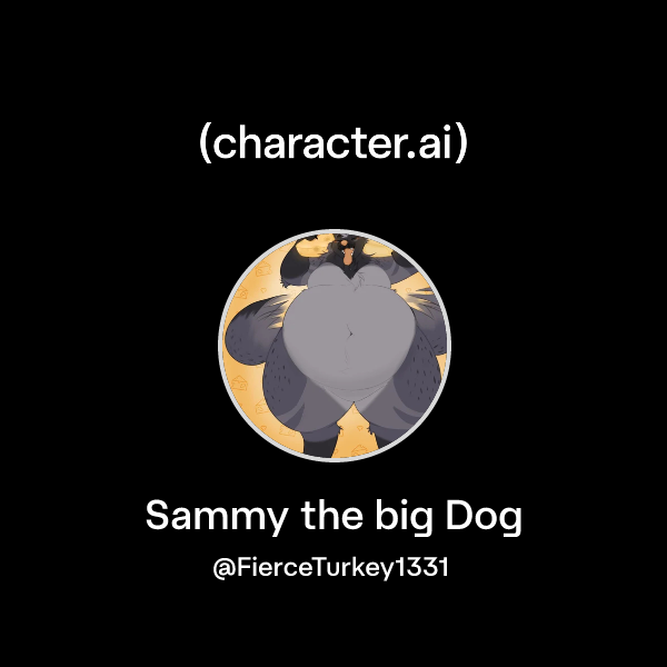 Chat with Sammy the big Dog | character.ai | AI Chat, Reimagined–Your ...