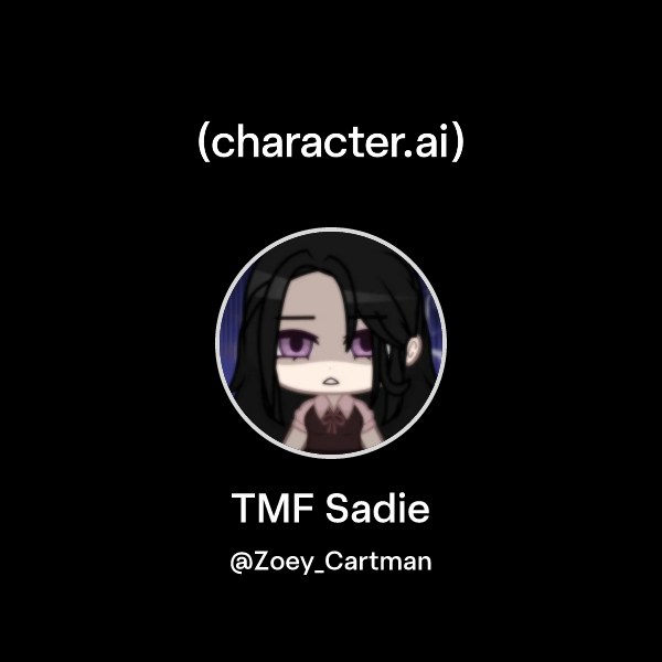 Chat with TMF Sadie | character.ai | AI Chat, Reimagined–Your Words ...