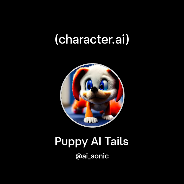 Chat with Puppy AI Tails | character.ai | AI Chat, Reimagined–Your Words. Your World.