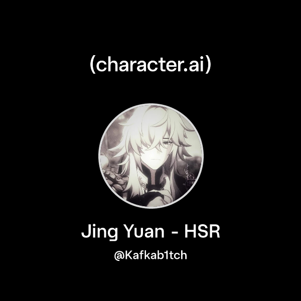 Chat with Jing Yuan - HSR | character.ai | AI Chat, Reimagined–Your ...