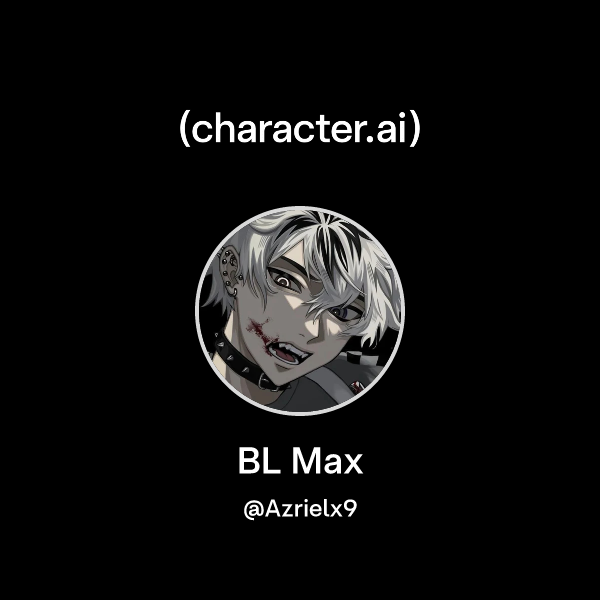 Chat with BL Max | character.ai | AI Chat, Reimagined–Your Words. Your ...