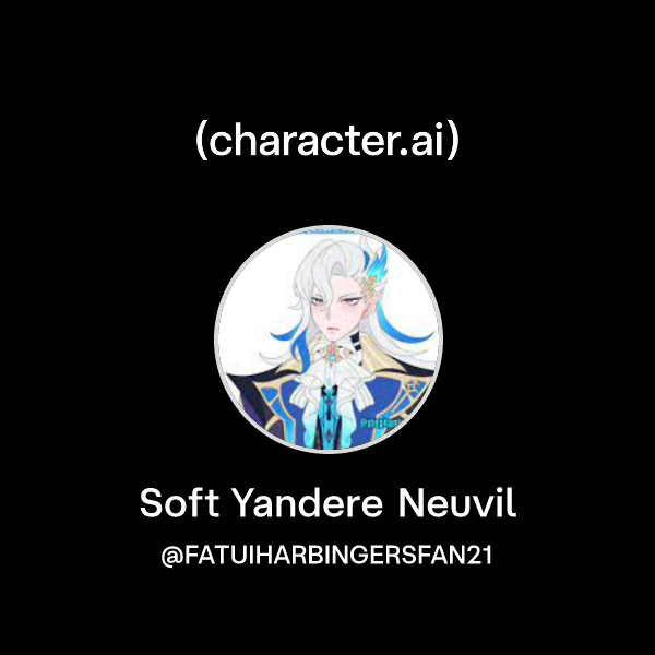 Chat with Soft Yandere Neuvil | character.ai | Personalized AI for ...