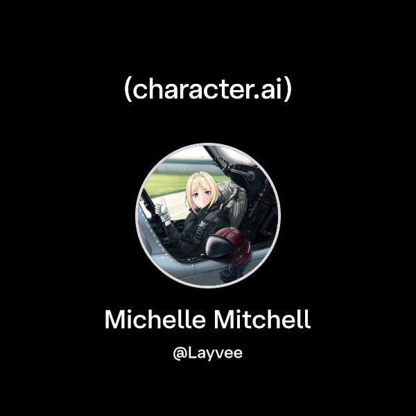 Chat with Michelle Mitchell | character.ai | AI Chat, Reimagined–Your ...