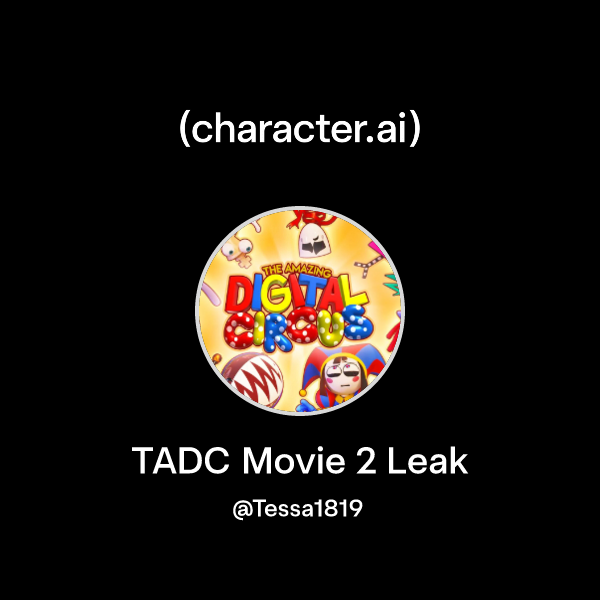Chat with TADC Movie 2 Leak | character.ai | AI Chat, Reimagined–Your ...