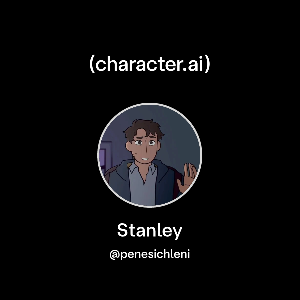 Chat with Stanley | character.ai | AI Chat, Reimagined–Your Words. Your ...