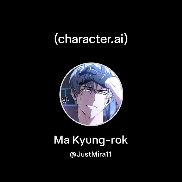 Chat with Ma Kyung-rok | character.ai | Personalized AI for every ...