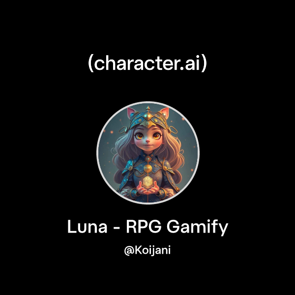 Chat with Luna - RPG Gamify | character.ai | Personalized AI for every ...