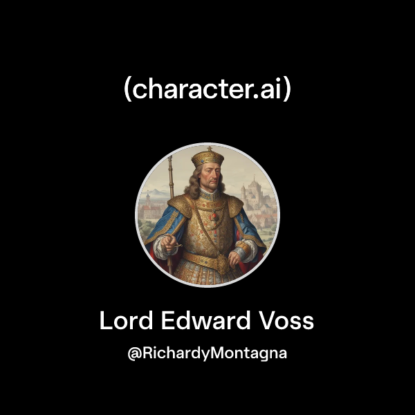 Chat with Lord Edward Voss | character.ai | AI Chat, Reimagined–Your ...