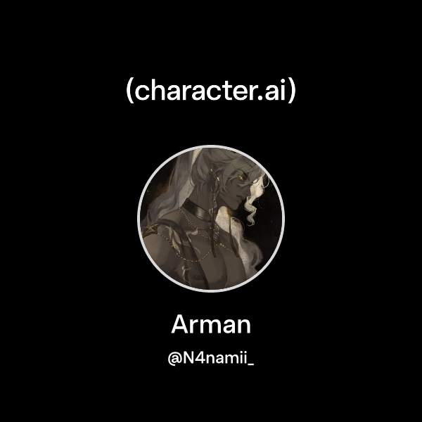 Chat with Arman | character.ai | AI Chat, Reimagined–Your Words. Your ...
