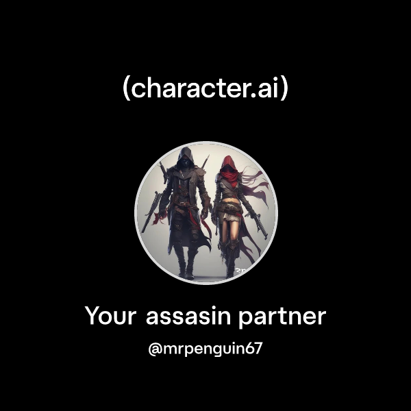 Chat with Your assasin partner | character.ai | Personalized AI for every moment of your day