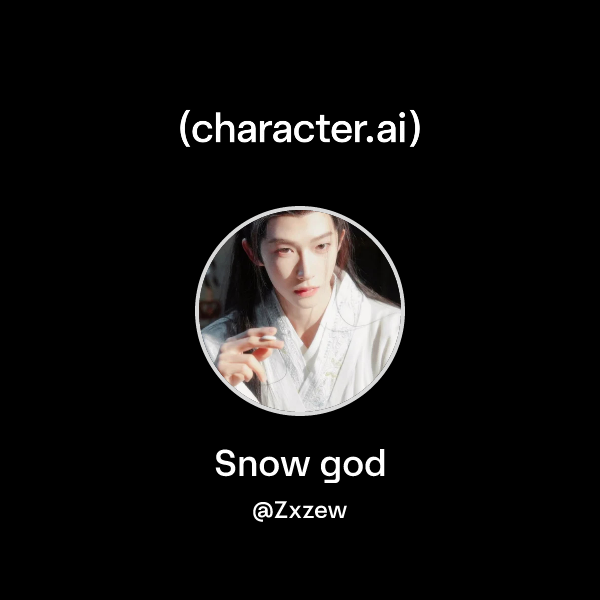 Chat with Snow god | character.ai | Personalized AI for every moment of ...