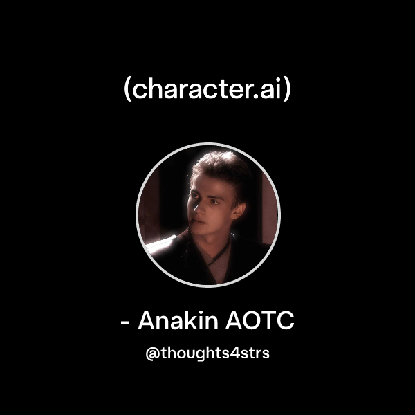Chat with - Anakin AOTC | character.ai | AI Chat, Reimagined–Your Words ...