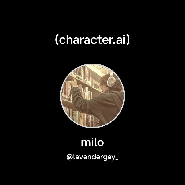 Chat with milo | character.ai | AI Chat, Reimagined–Your Words. Your World.