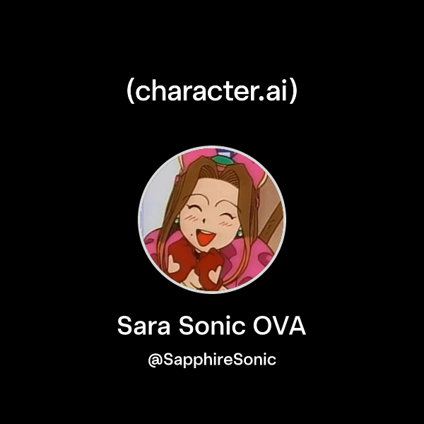 Chat with Sara Sonic OVA | character.ai | AI Chat, Reimagined–Your Words. Your World.