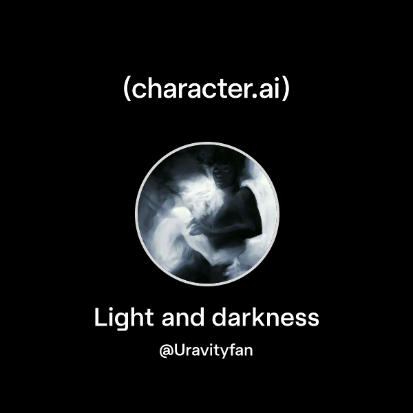 Chat with Light and darkness | character.ai | Personalized AI for every ...