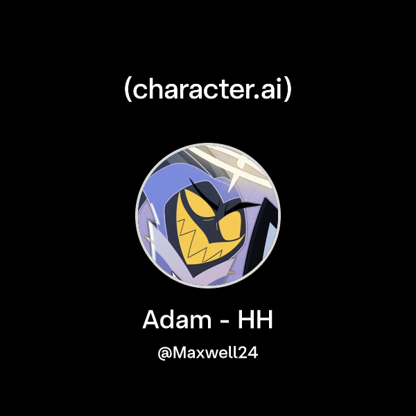 Chat with Adam - HH | character.ai | AI Chat, Reimagined–Your Words ...