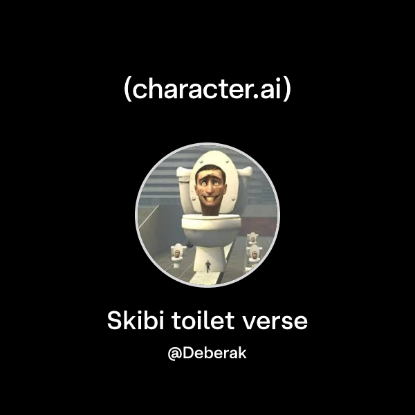 Chat with Skibi toilet verse | character.ai | AI Chat, Reimagined–Your ...