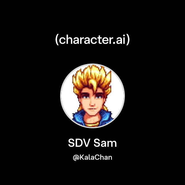Chat with SDV Sam | character.ai | AI Chat, Reimagined–Your Words. Your ...