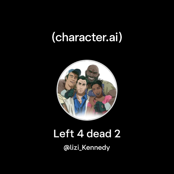 Chat with Left 4 dead 2 | character.ai | AI Chat, Reimagined–Your Words ...