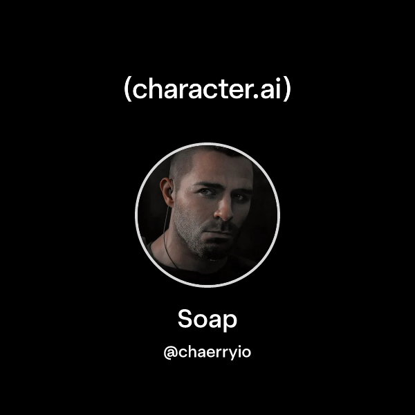 Chat with Soap | character.ai | AI Chat, Reimagined–Your Words. Your World.