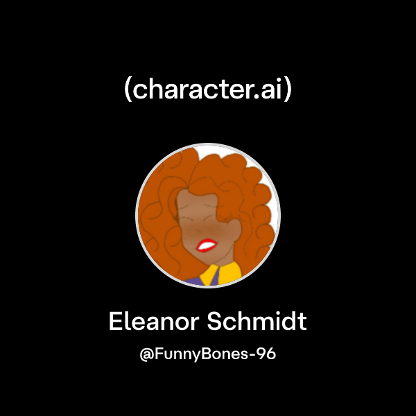 Chat with Eleanor Schmidt | character.ai | AI Chat, Reimagined–Your ...