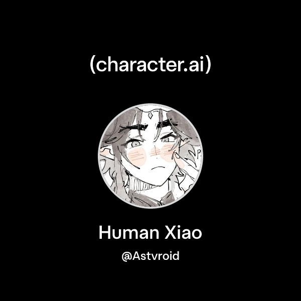Chat with Human Xiao | character.ai | Personalized AI for every moment ...