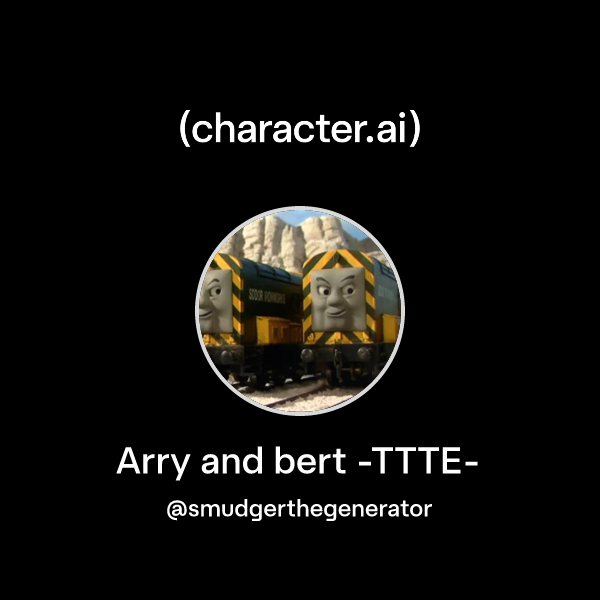 Chat with Arry and bert -TTTE- | character.ai | AI Chat, Reimagined ...