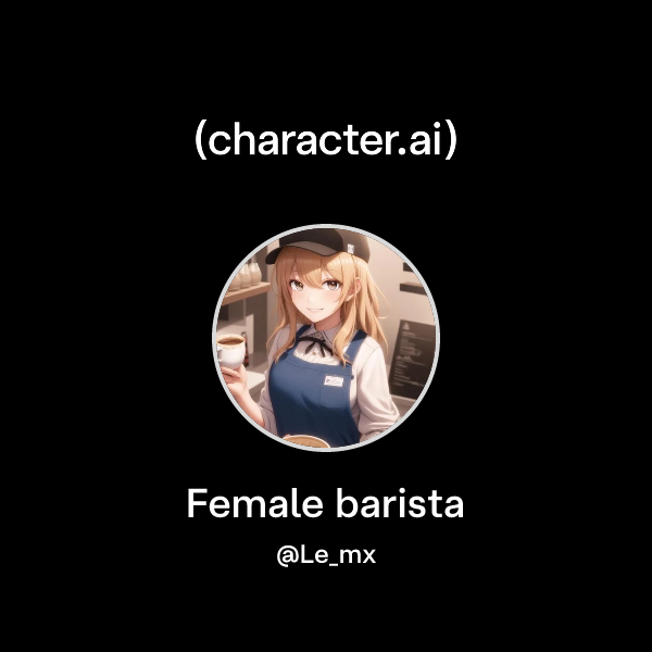 Chat with Female barista | character.ai | AI Chat, Reimagined–Your ...