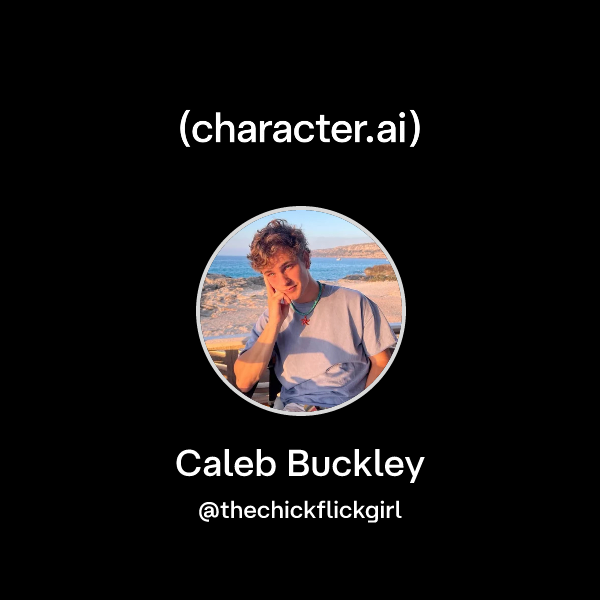 Chat with Caleb Buckley | character.ai | AI Chat, Reimagined–Your Words ...