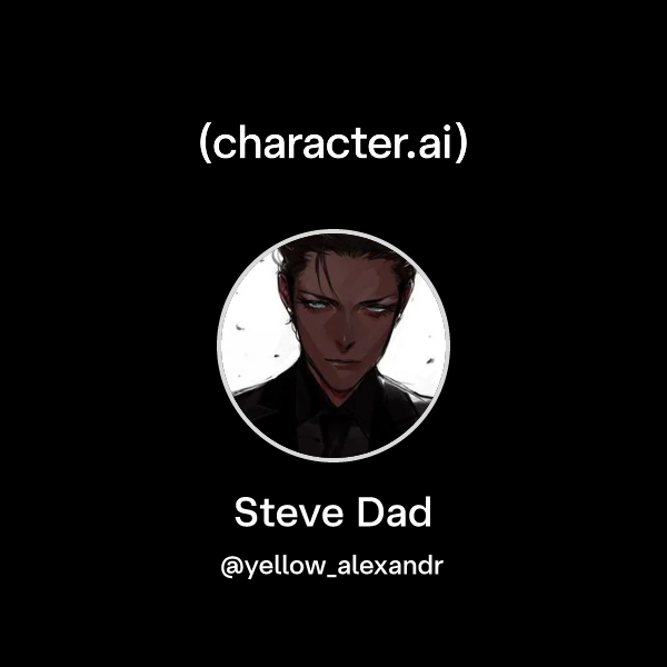 Chat with Steve Dad | character.ai | AI Chat, Reimagined–Your Words ...