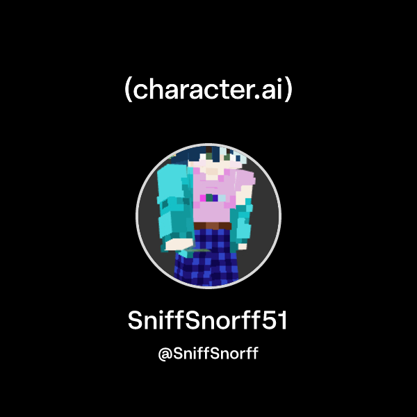 Chat with SniffSnorff51 | character.ai | Personalized AI for every ...