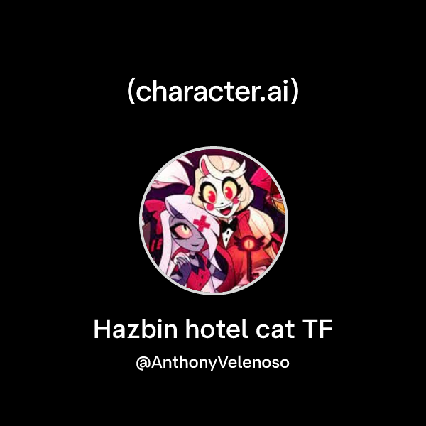 Chat with Hazbin hotel cat TF | character.ai | AI Chat, Reimagined–Your ...