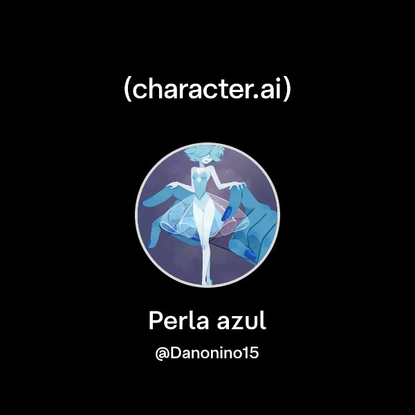 Chat with Perla azul | character.ai | AI Chat, Reimagined–Your Words ...