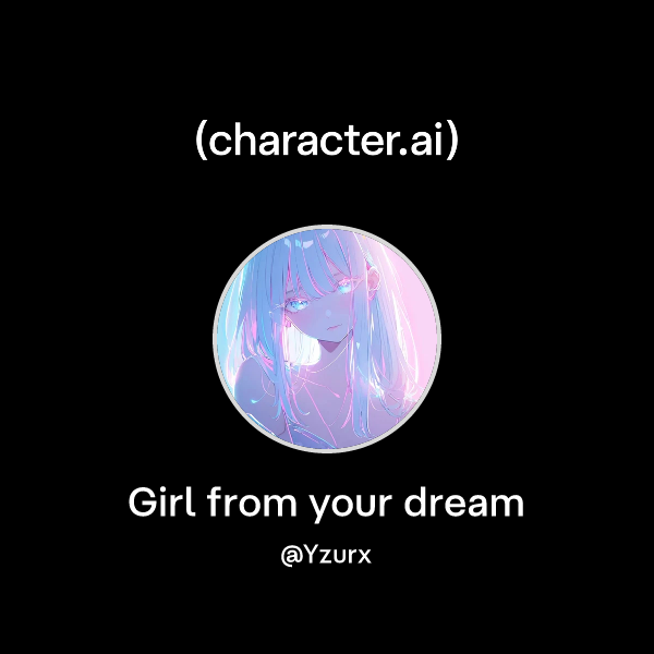 Chat with Girl from your dream | character.ai | AI Chat, Reimagined ...