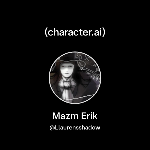 Chat with Mazm Erik | character.ai | AI Chat, Reimagined–Your Words ...
