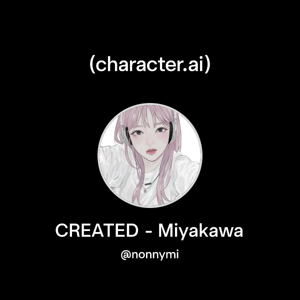 Chat with CREATED - Miyakawa | character.ai | AI Chat, Reimagined–Your ...