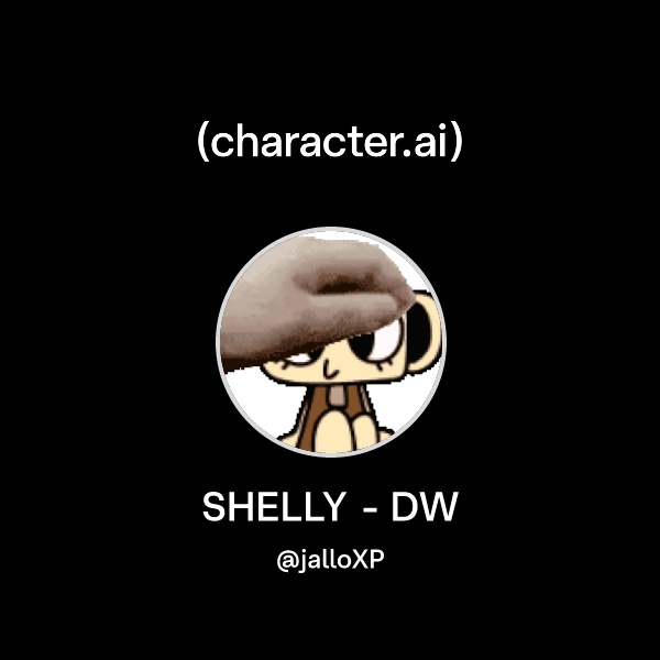 Chat with SHELLY - DW | character.ai | AI Chat, Reimagined–Your Words ...