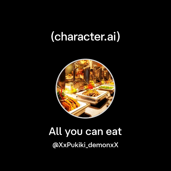 Chat with All you can eat | character.ai | Personalized AI for every ...
