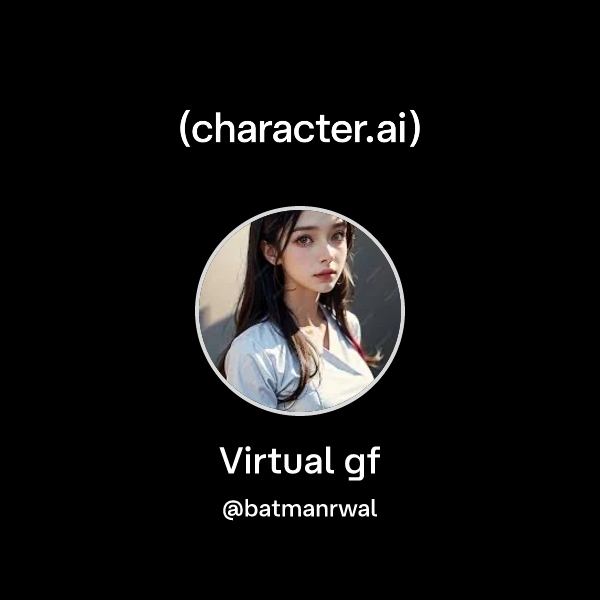 Chat with Virtual gf | character.ai | AI Chat, Reimagined–Your Words ...