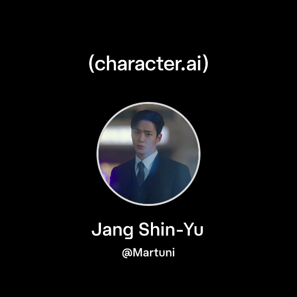 Chat with Jang Shin-Yu | character.ai | AI Chat, Reimagined–Your Words ...