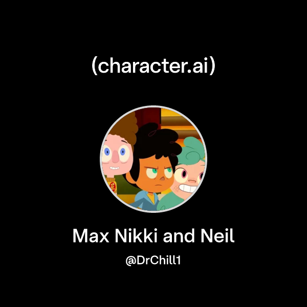 Chat with Max Nikki and Neil | character.ai | AI Chat, Reimagined–Your ...