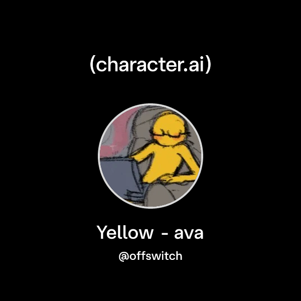 Chat with Yellow - ava | character.ai | AI Chat, Reimagined–Your Words ...