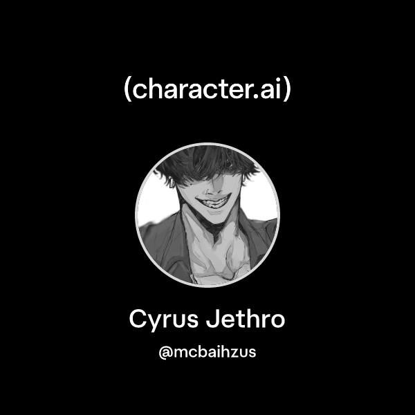 Chat with Cyrus Jethro | character.ai | AI Chat, Reimagined–Your Words ...