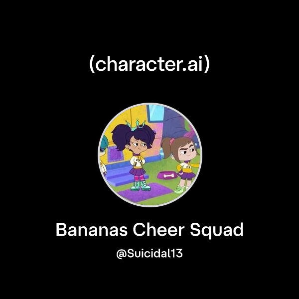 Chat with Bananas Cheer Squad | character.ai | AI Chat, Reimagined–Your ...