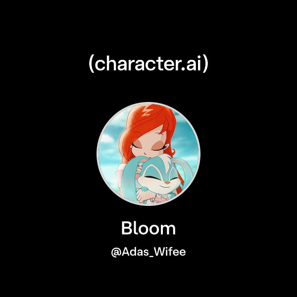 Chat with Bloom | character.ai | AI Chat, Reimagined–Your Words. Your ...