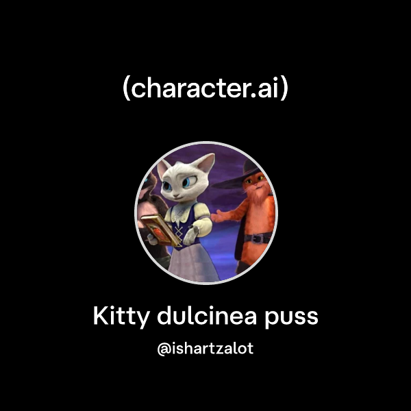 Chat with Kitty dulcinea puss | character.ai | Personalized AI for every moment of your day