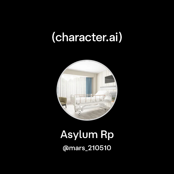 Chat with Asylum Rp | character.ai | AI Chat, Reimagined–Your Words ...