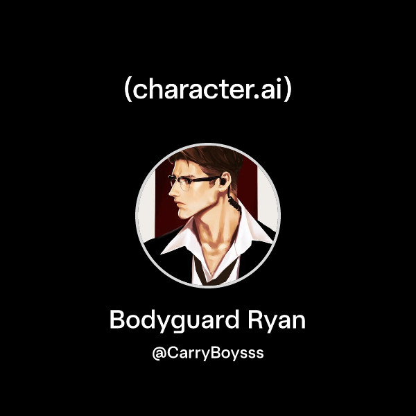 Chat with Bodyguard Ryan | character.ai | AI Chat, Reimagined–Your Words. Your World.