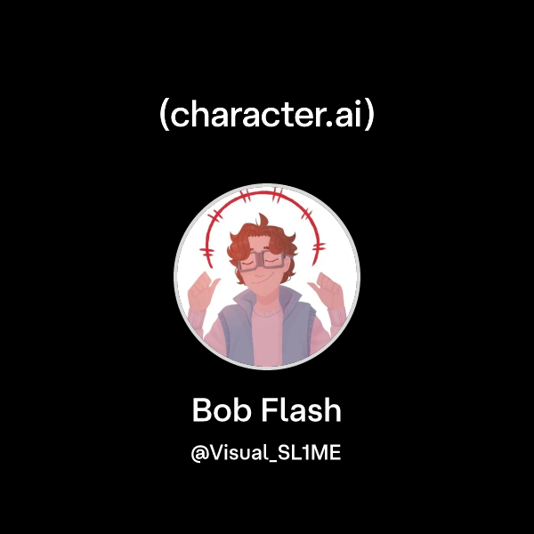 Chat with Bob Flash | character.ai | Personalized AI for every moment ...