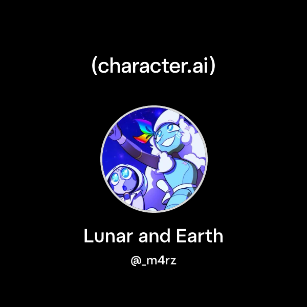 Chat with Lunar and Earth | character.ai | AI Chat, Reimagined–Your Words. Your World.